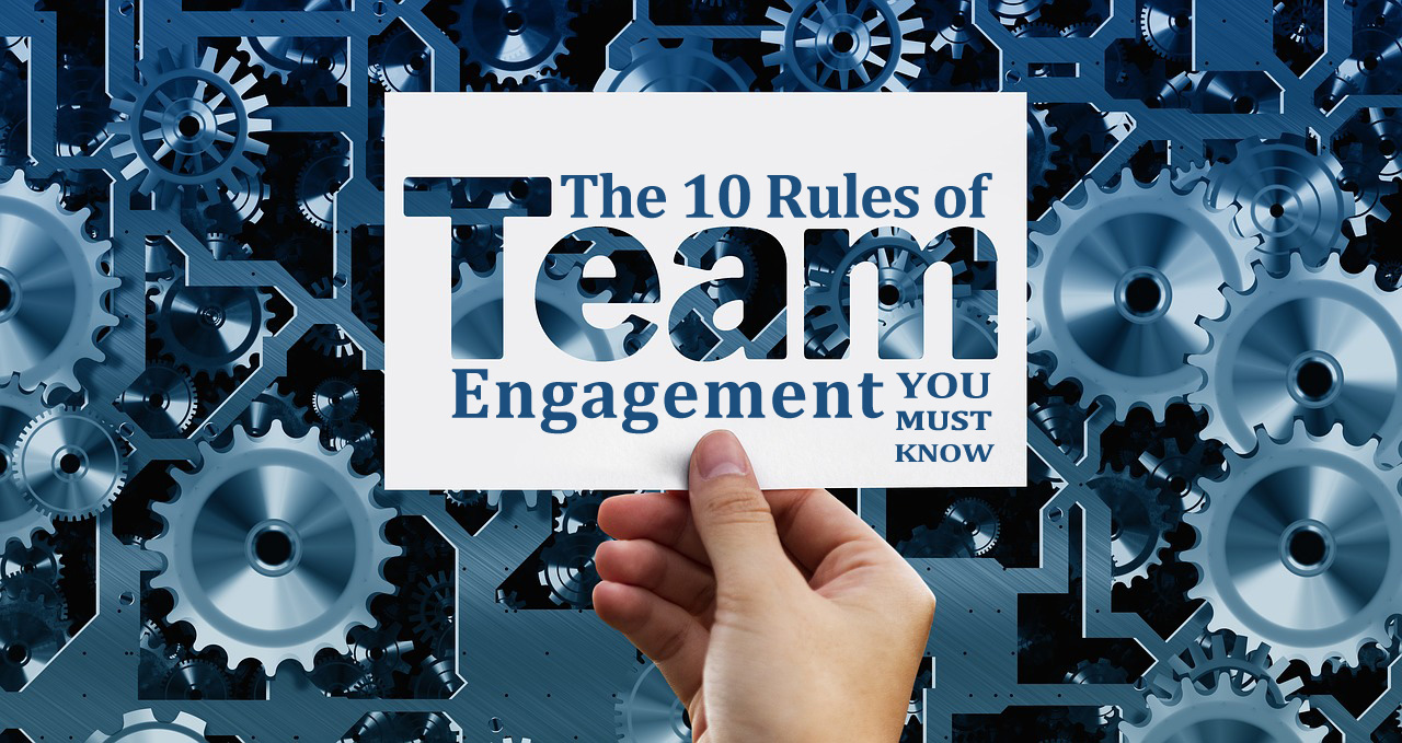 The 10 Rules of Team Engagement You Must Know Rule #1 - You Must Have a ...